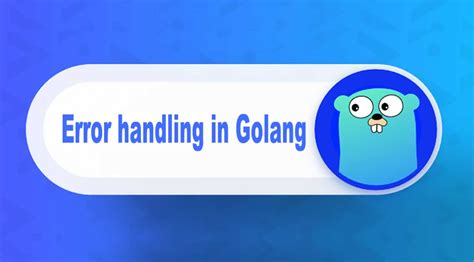How To Error Handling In GO