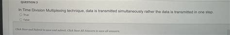 Solved Question 3in Time Division Multiplexing Technique