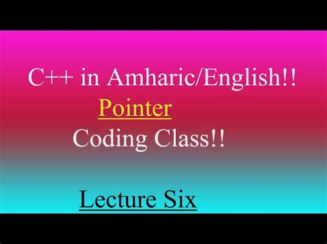 Lecture C Programming Tutorial About Pointer Lab Coding Part Six in Amharic በአማርኛ YouTube