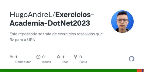 GitHub HugoAndreL Exercicios Academia DotNet2023 Este repositório se trata de exercicios
