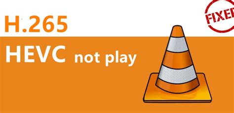Hevc For Vlc And How To Fix The “unsupported Codec” Error