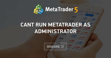 Cant Run Metatrader As Administrator Metatrader 5 Mql4 And