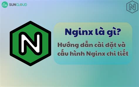 Nginx Là Gì Hướng Dẫn Cài đặt Và Cấu Hình Nginx Chi Tiết Nhất
