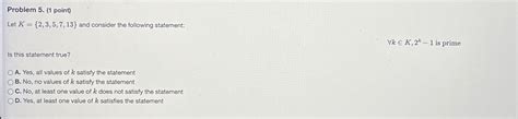 solved problem 5 1 ﻿point let k {2 3 5 7 13} ﻿and consider