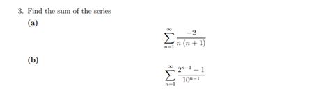 solved 3 find the sum of the series a ∑n 1∞n n 1 −2 b