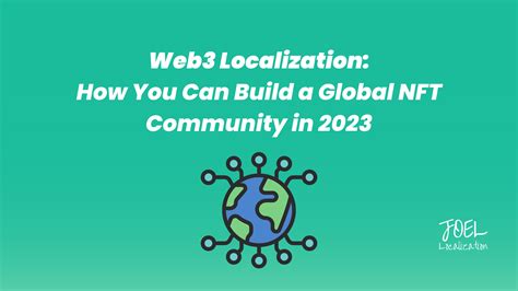 Nft Localization How To Build A Global Brand Community In 2023 Joel