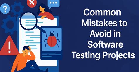Common Mistakes To Avoid In Software Testing Projects Minovaedge