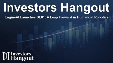 Engineai Launches Se01 A Leap Forward In Humanoid Robotics Investors