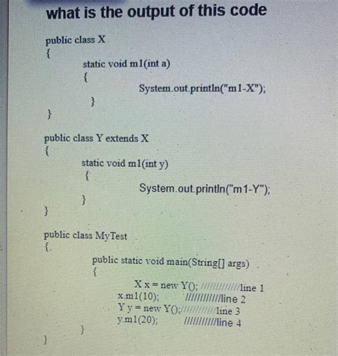 Solved What Is The Output Of This Code Public Class X