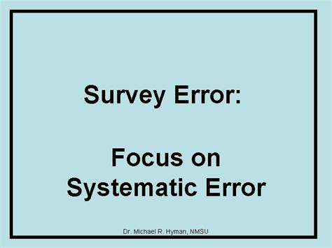 Survey Error Focus On Systematic Error Dr Michael