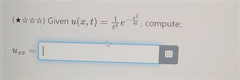 X Xx Given U X T T E Tx Compute Uxx Chegg Com