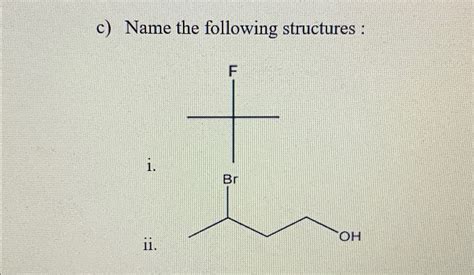 Solved C Name The Following Structures I Ii Chegg