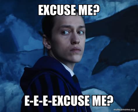 Excuse Me E E E Excuse Me Meme Generator