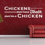 Chickens Dont Have Teeth Fun Dental Office Wall Decal
