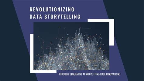 data storytelling transformed the impact of generative ai and cutting