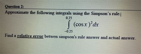 Solved Question 2 Approximate The Following Integrals Using