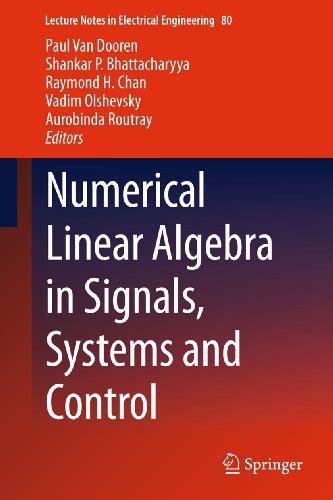 Numerical Linear Algebra In Signals Systems And Control Lecture Notes