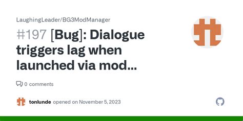Bug Dialogue Triggers Lag When Launched Via Mod Manager · Issue 197