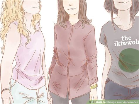 How To Change Your Appearance 11 Steps With Pictures WikiHow