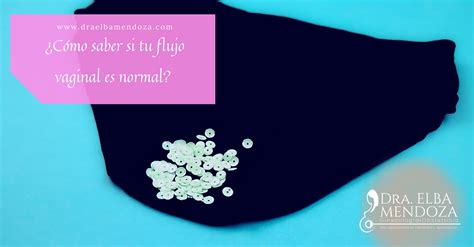 C Mo Saber Si Tu Flujo Vaginal Es Normal Mx
