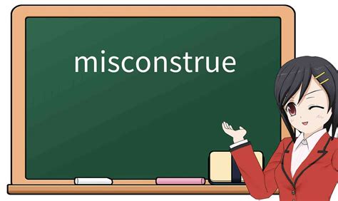 Explicación Detallada De “misconstrue” Significado Uso Ejemplos
