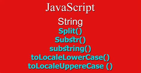 Using String Split Substr Substring Tolocalelowercase Tolocaleupperecase In