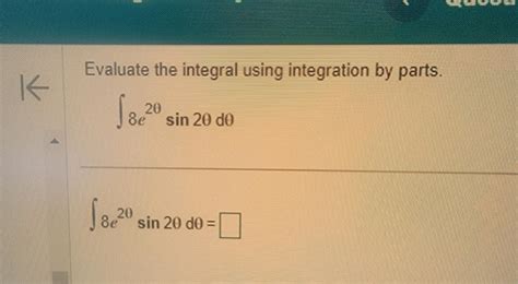 Solved Evaluate The Integral Using Integration By Chegg
