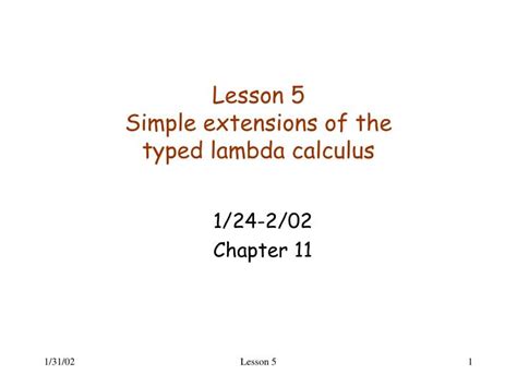 Ppt Lesson 5 Simple Extensions Of The Typed Lambda Calculus