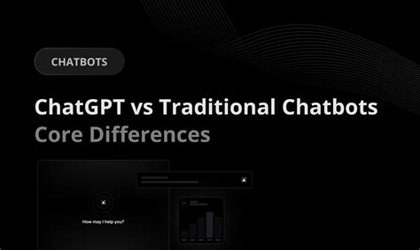 Chatgpt Vs Traditional Chatbots Core Differences Aicamp