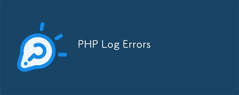 PHP Log Errors PHP Tutorial Php Cn