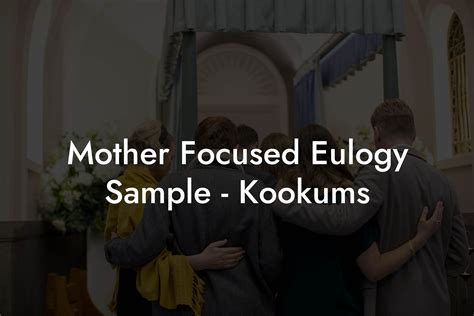 Mother Focused Eulogy Sample Kookums Eulogy Assistant