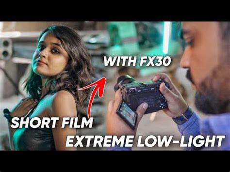 How To Shoot Short Film With Sony Fx30 Extreme Low Light Test Youtube