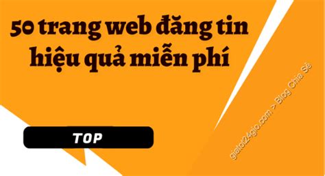 Danh Sách Web đăng Tin Miễn Phí 50 Trang Web đăng Tin Hiệu Quả Miễn Phí