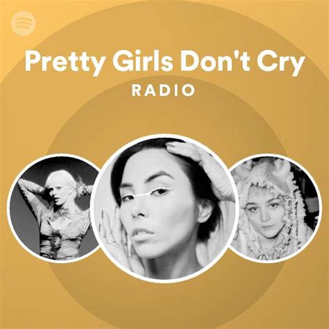 Pretty Girls Dont Cry Radio Playlist By Spotify Spotify
