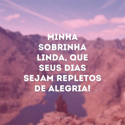 60 Frases Para Sobrinha Para Dizer Que Ela Trouxe Alegria à Sua Vida