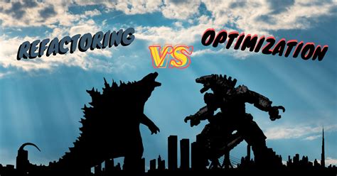 Refactoring Vs Optimization Whats The Difference