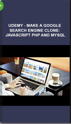 Udemy Make A Google Search Engine Clone JavaScript PHP And MySQL