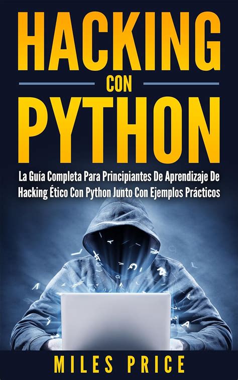 Amazon Hacking Con Python La Guía Completa Para Principiantes De Aprendizaje De Hacking