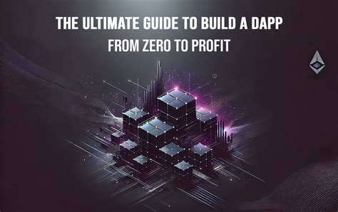The Ultimate Guide To Building A Dapp In 2024 Free Dapp Builder