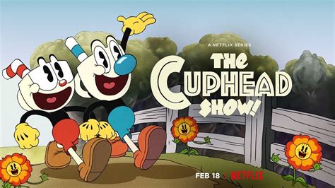 Get Ready To Battle Netflixs The Cuphead Show Trailer Release Date