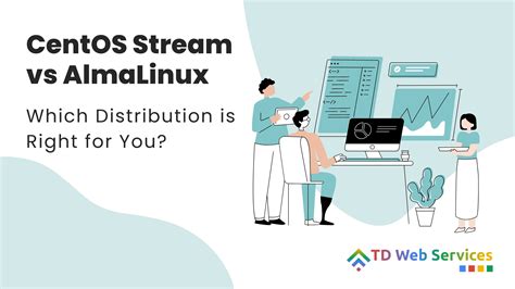 CentOS Stream Vs AlmaLinux Which Distribution Is Right For You TD Web Services