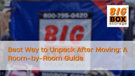 Best Way To Unpack After Moving A Room By Room Guide Big Box Storage