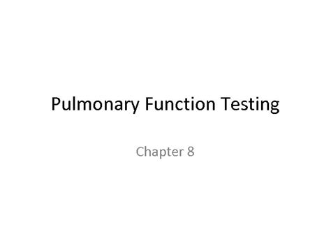 Pulmonary Function Testing Chapter 8 Pulmonary Function