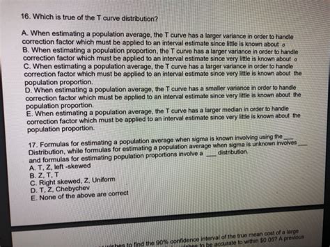 Solved 16 Which Is True Of The T Curve Distribution A Chegg Com