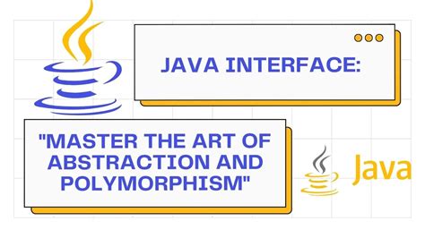 Java Interface Master The Art Of Abstraction And Polymorphism