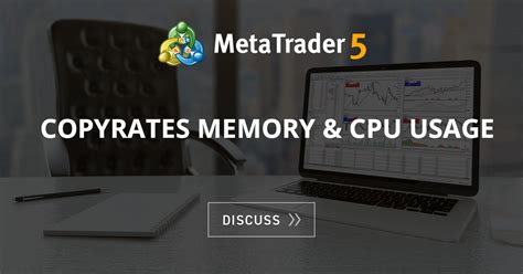 Copyrates Memory And Cpu Usage Metatrader General Mql5 Programming