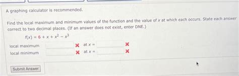 Solved Find The Local Maximum And Minimum Values Of The Chegg