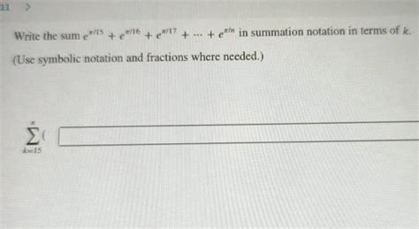 solved 11 write the sum e π 15 e π 16 e π 17 ·s e π n in