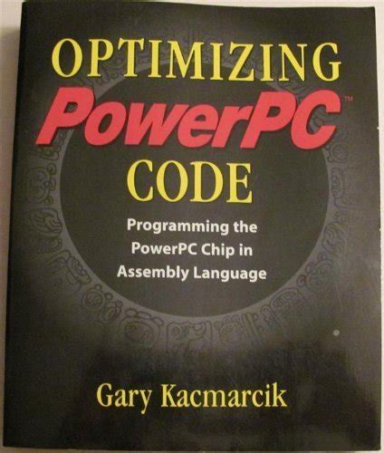 Optimizing Powerpc Code Programming The Powerpc Chip In Assembly