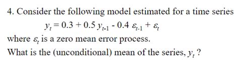 Solved Consider The Following Model Estimated For A Time Chegg